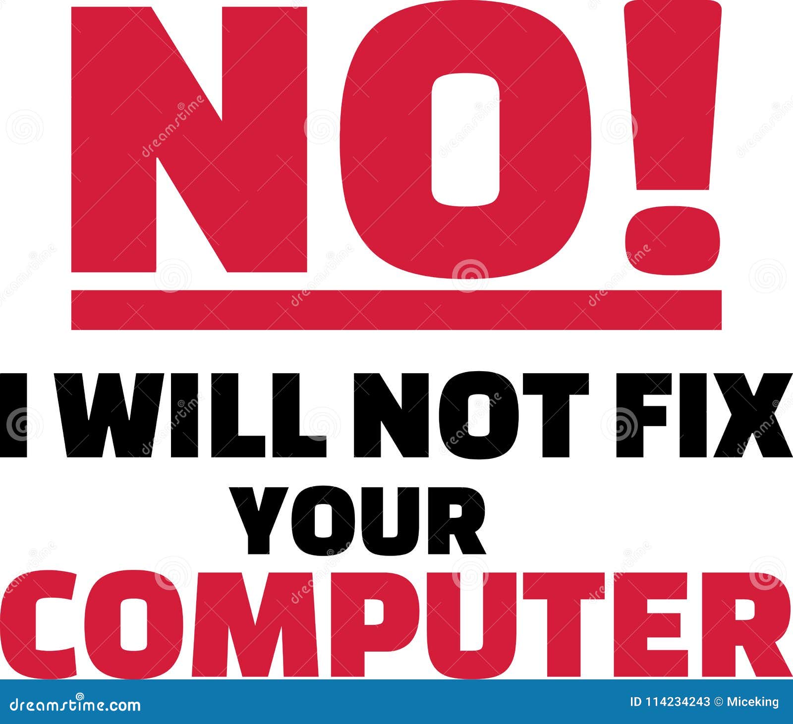 No I Will Not Fix Your Computer Slogan Stock Vector - Illustration of ... No I Will Not Fix Your Computer Slogan Stock Vector - Illustration of ...
