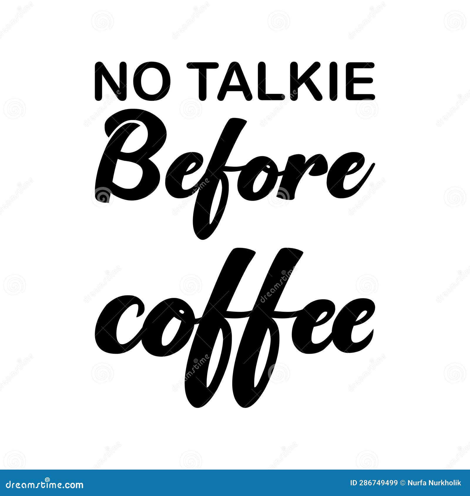 No Talkie before Coffee Black Letter Quote Stock Vector - Illustration ...