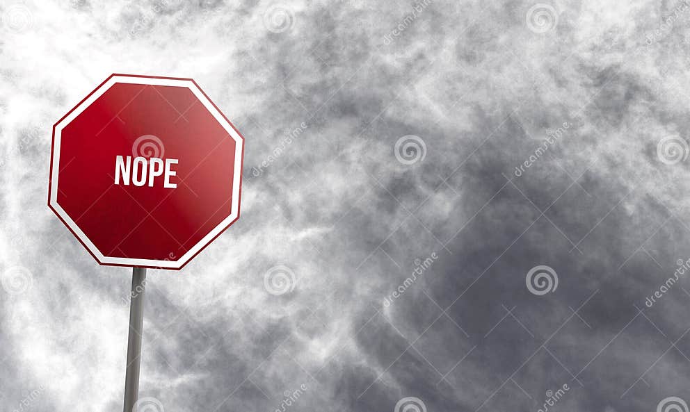 Nope - Red Sign with Clouds in Background Stock Image - Image of ...