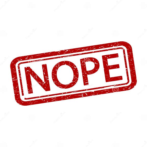 Nope Rubber Stamp. Red Stamp with Grunge Texture Stock Illustration ...