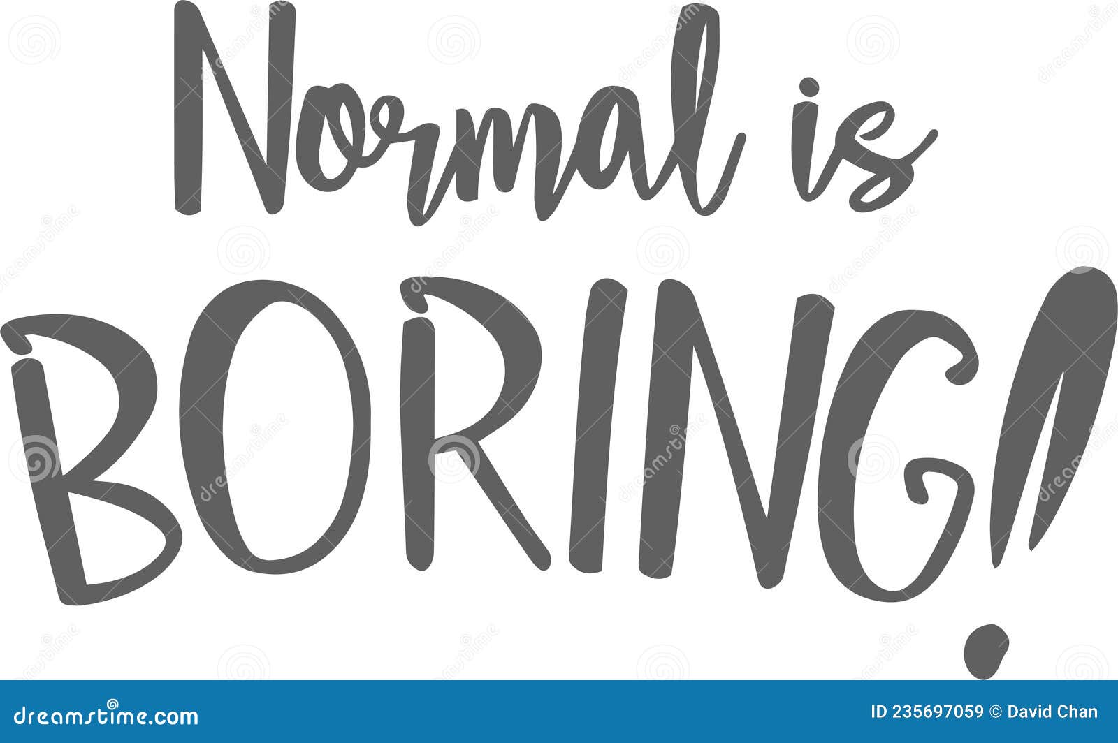 Normal is Boring Inspirational Quotes Stock Vector - Illustration of ...