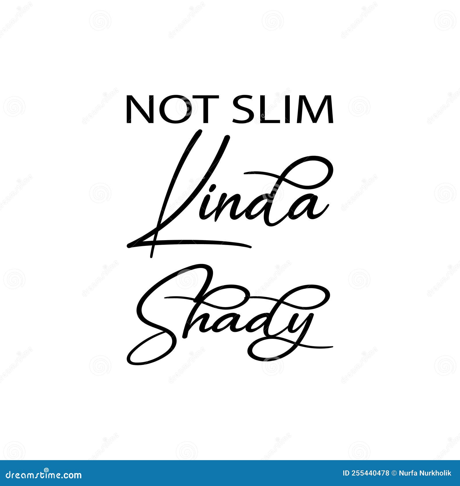 Not Slim Kinda Shady Black Letter Quote Stock Vector - Illustration of ...