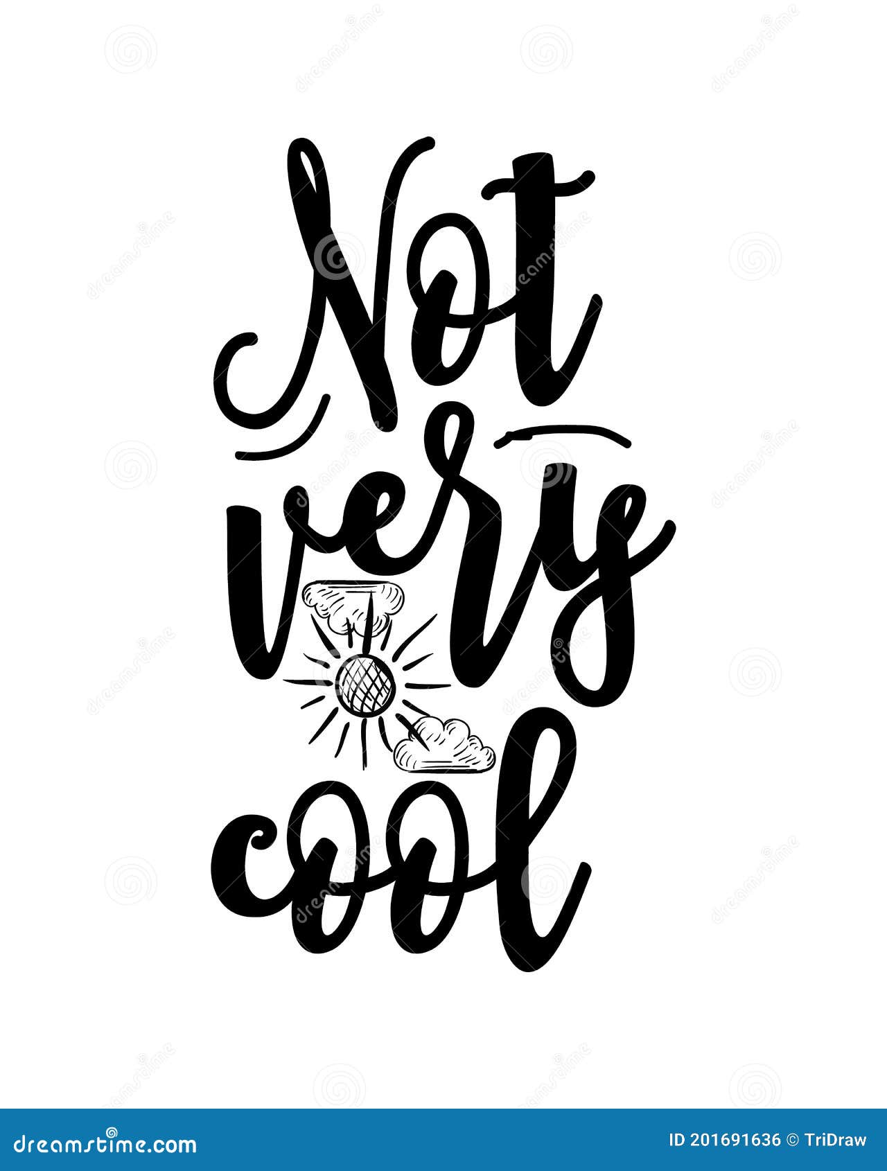 Not Very Cool.Hand Drawn Typography Poster Design Stock Vector ...