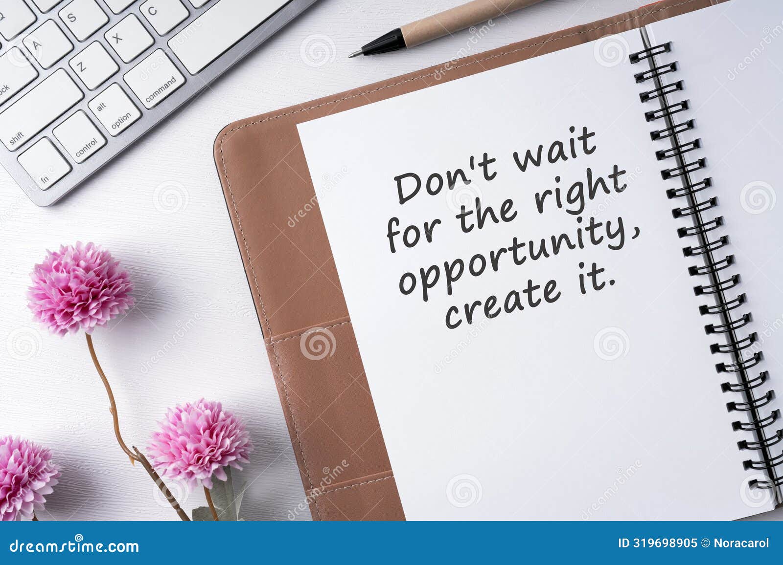 Inspirational Quote Don T Wait for Right Opportunity, Create it Stock ...