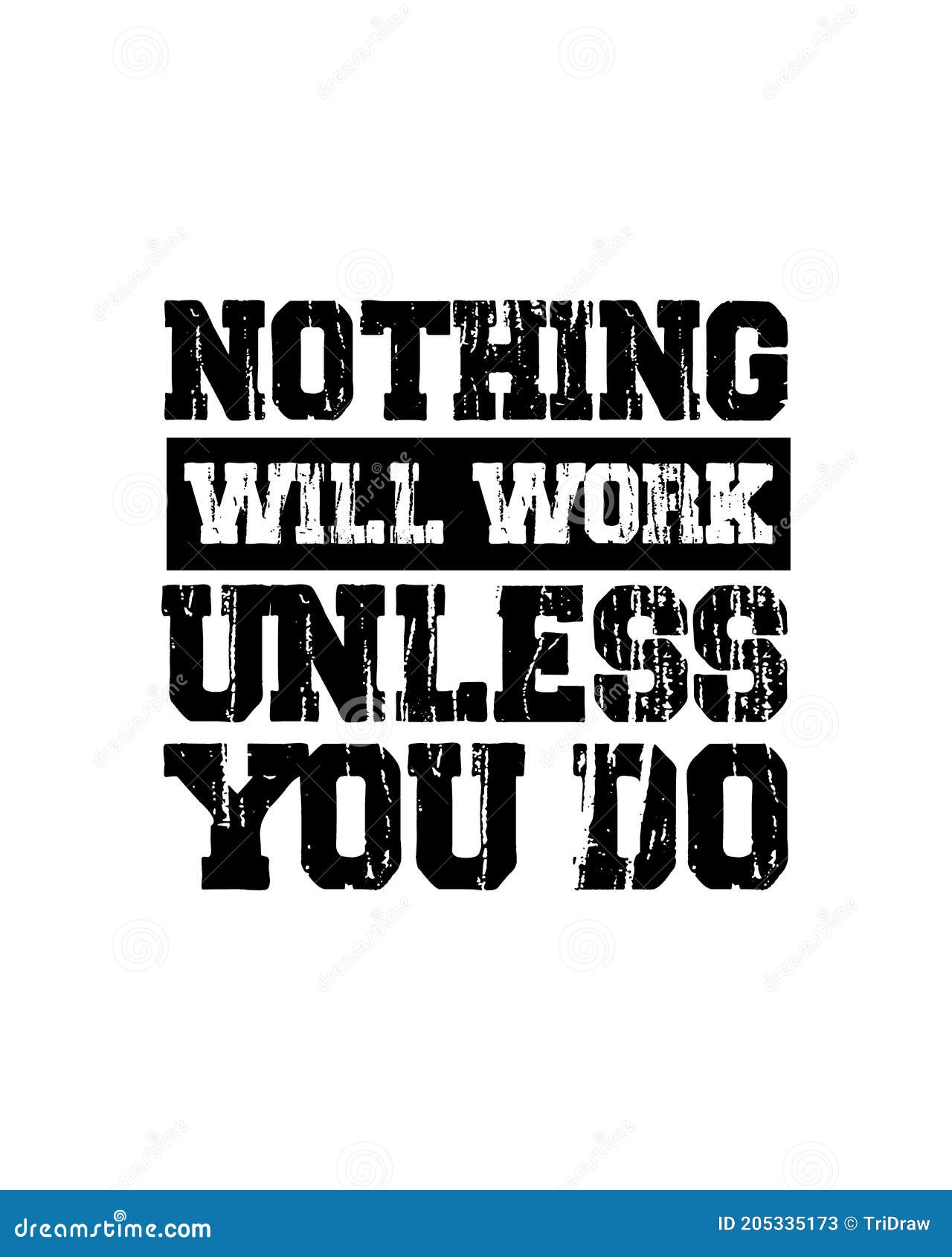 Nothing Will Work Unless You Do. Hand Drawn Typography Poster Design Stock Vector - Illustration ...