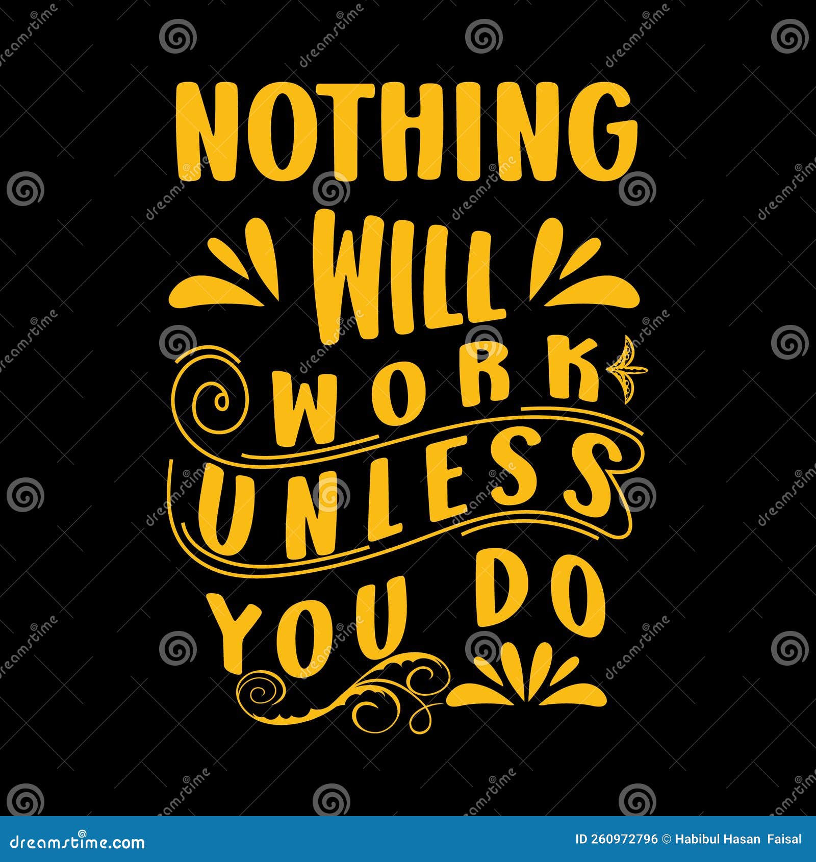 Nothing Will Work Unless You Do, Motivational Typography Design. Stock ...