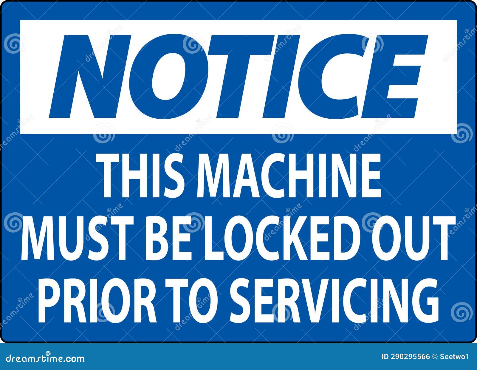Notice Machine Sign this Machine Must Be Locked Out Prior To Servicing ...
