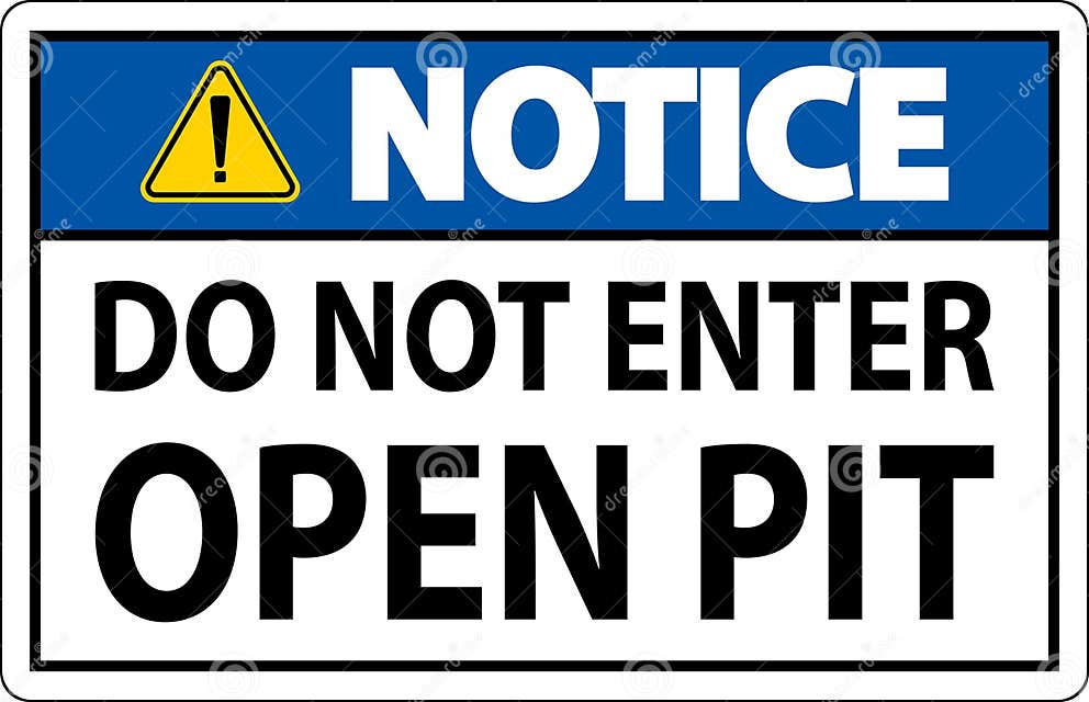 Notice Open Pit Sign Do Not Enter Open Pit Stock Vector - Illustration ...