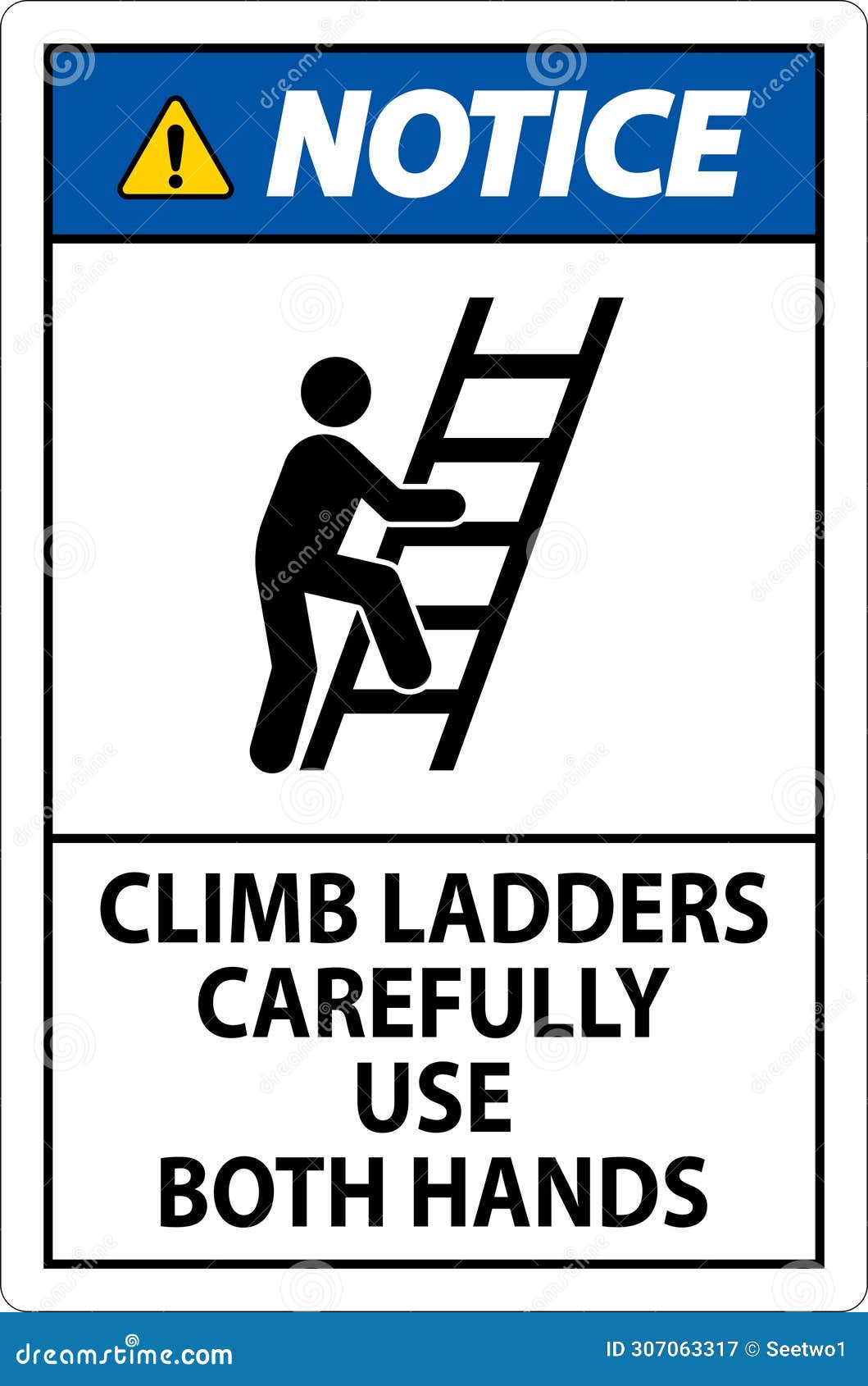 Notice Sign, Climb Ladders Carefully Use Both Hands Stock Vector ...
