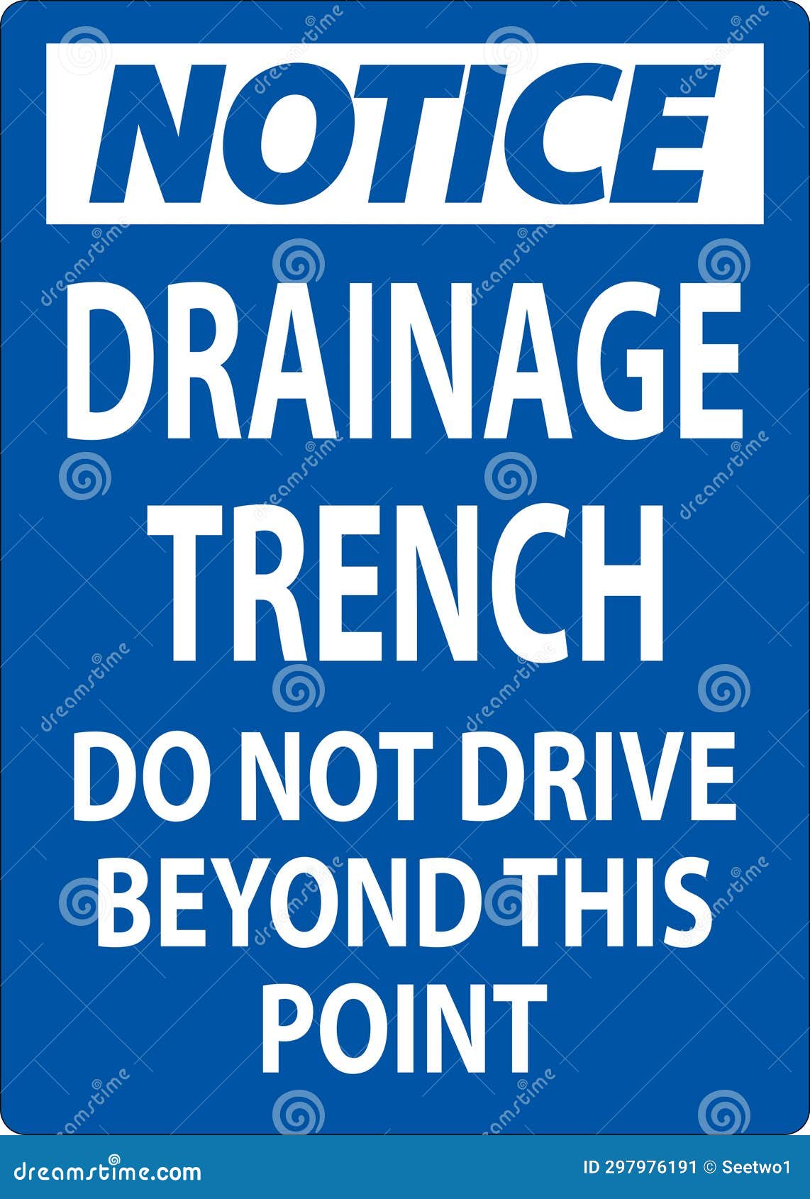 Notice Sign Drainage Trench - Do Not Drive Beyond this Point Stock ...