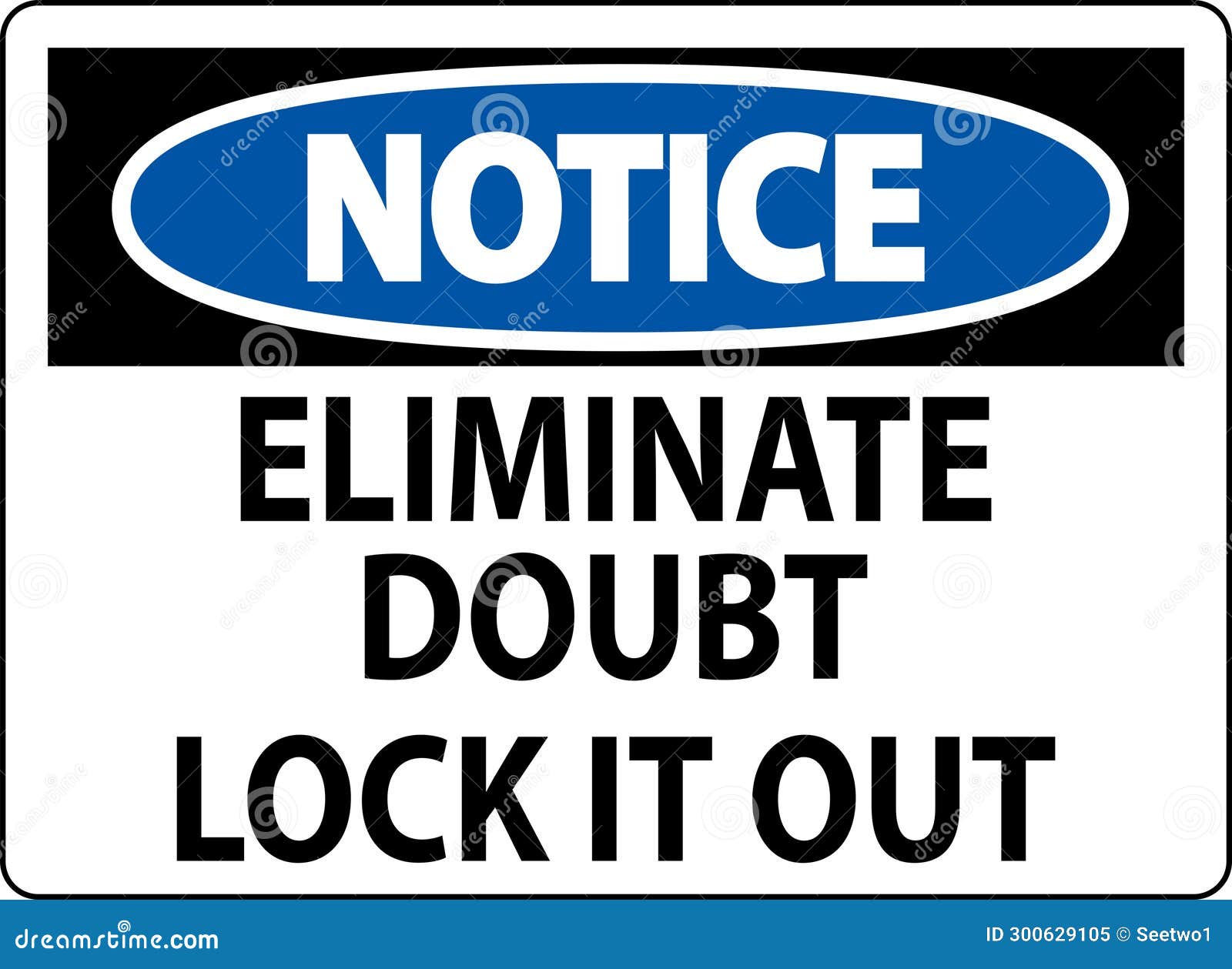 Notice Sign Eliminate Doubt Lock it Out Stock Vector - Illustration of ...