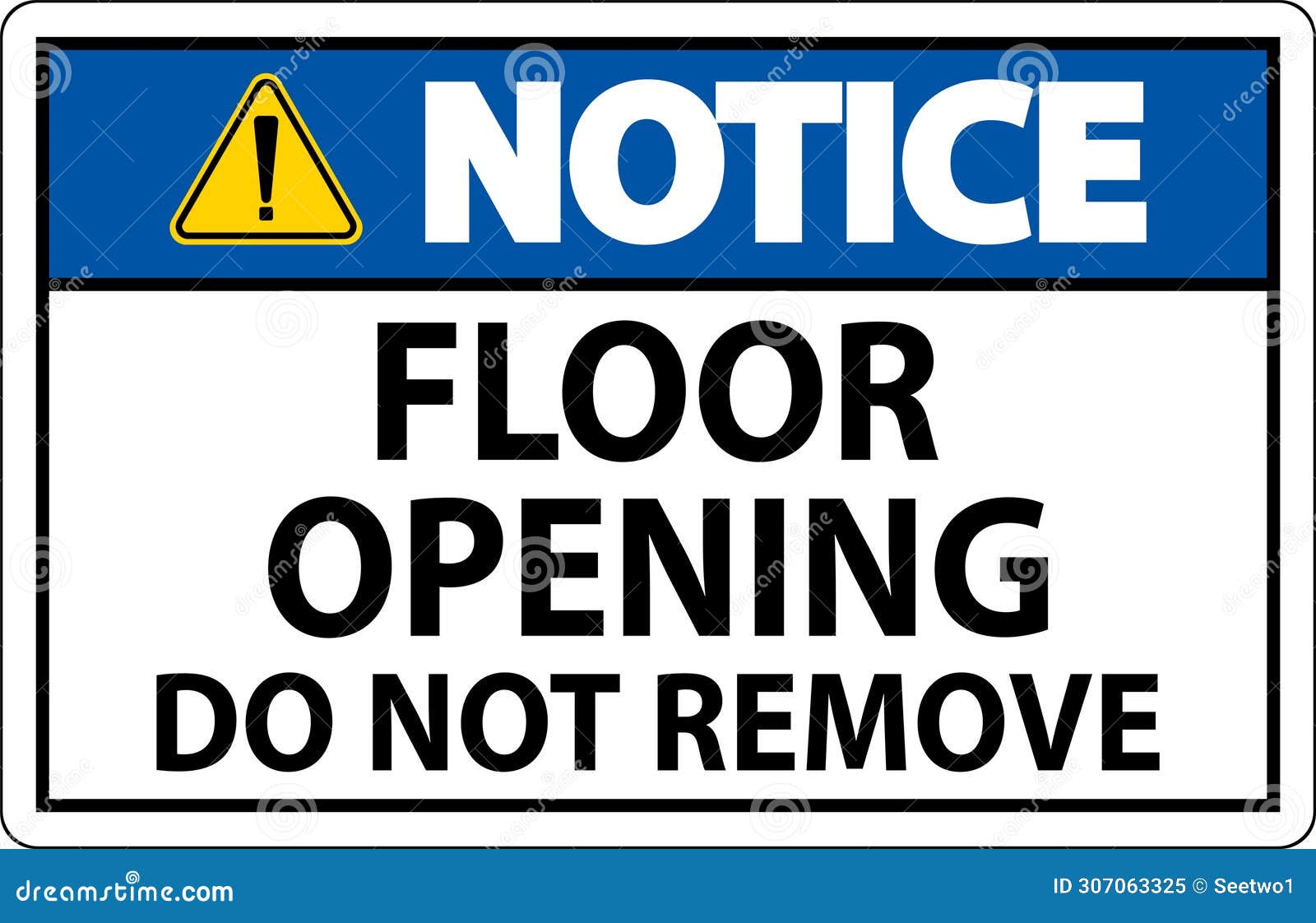 Notice Sign, Floor Opening Do Not Remove Stock Vector - Illustration of ...