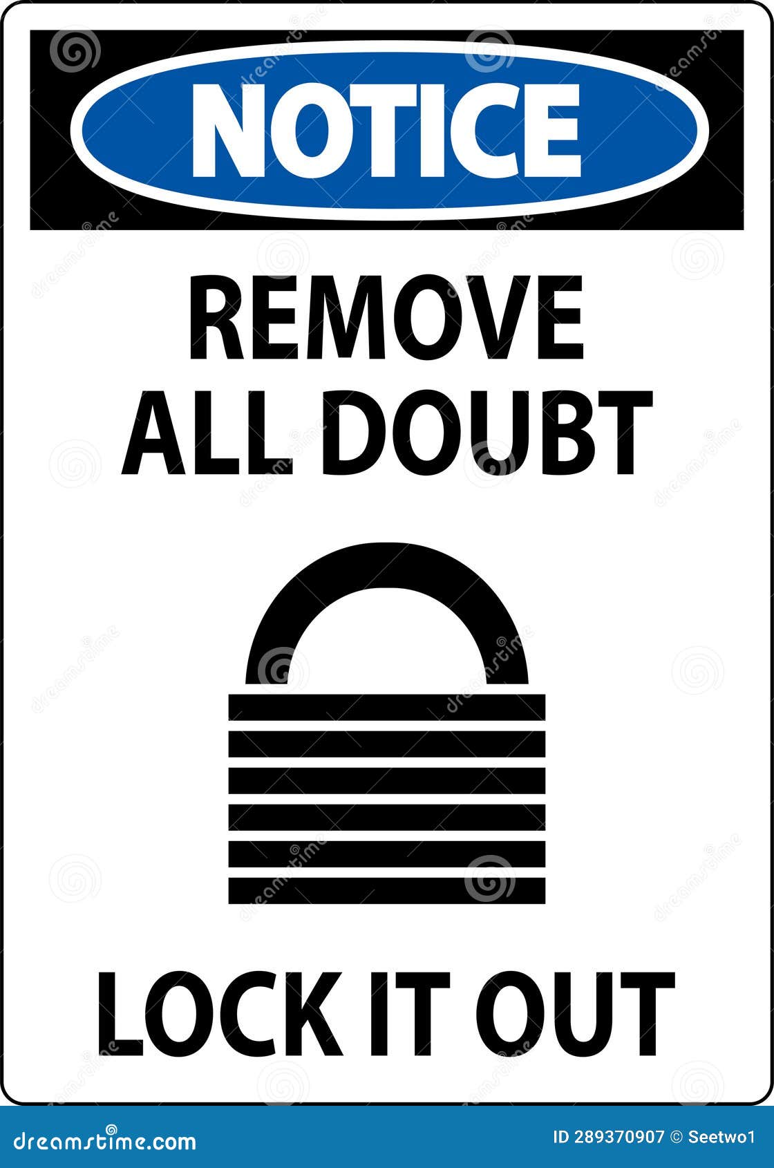 Notice Sign, Remove All Doubt Lock it Out Stock Vector - Illustration ...