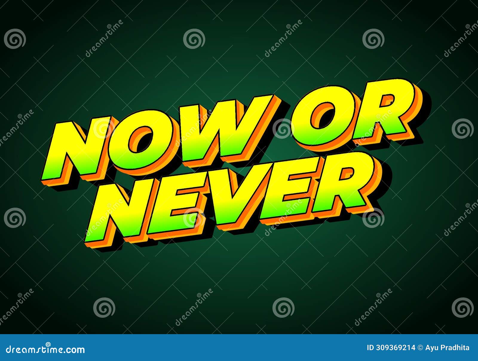 Now or Never. Text Effect in 3D Look with Eye Catching Colors Stock ...