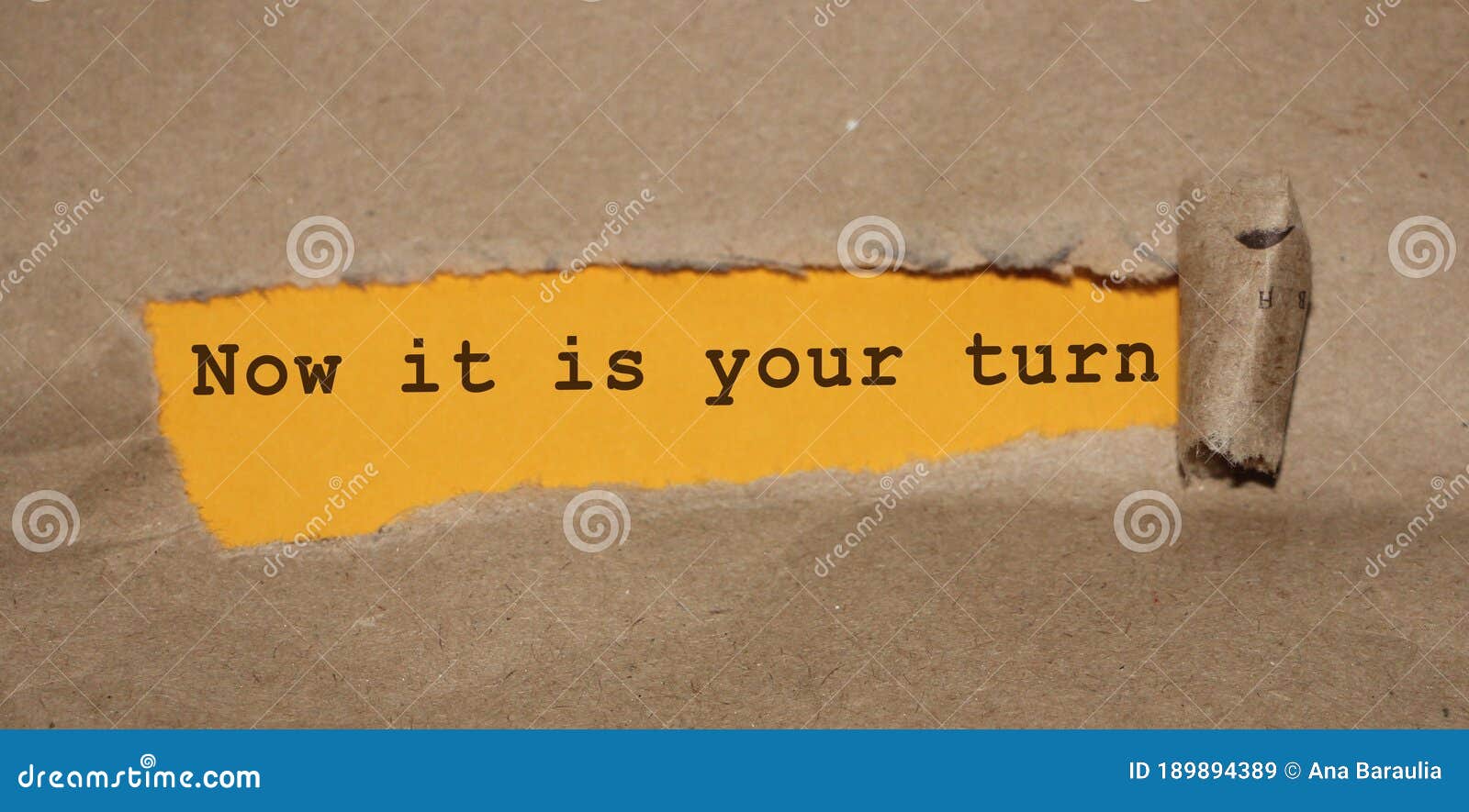 Now it is Your Turn Text Under Torn Paper. Business Concept Stock Image ...