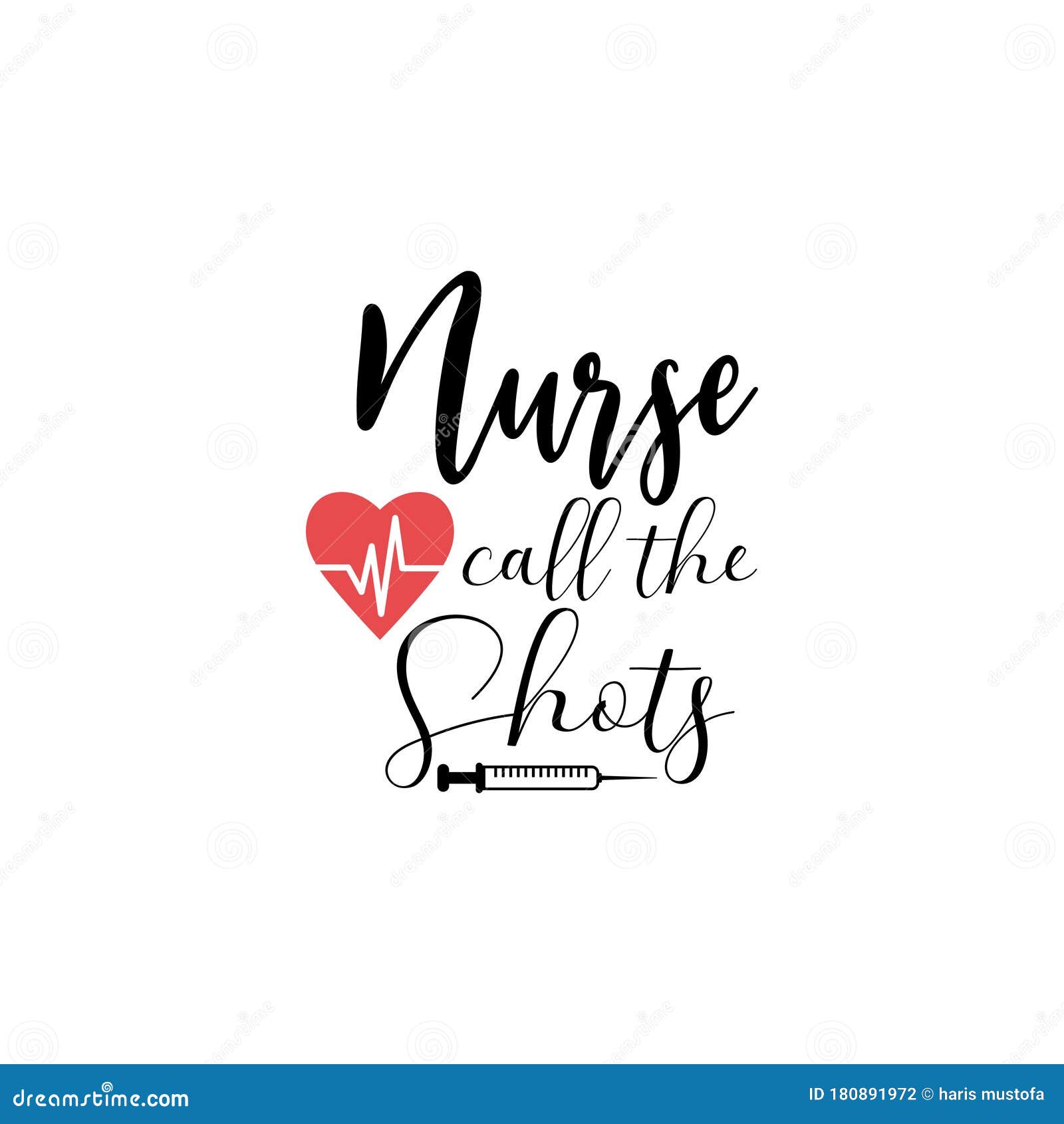 Nurse Lettering Quote Typography. Nurse Call the Shots Stock Vector ...