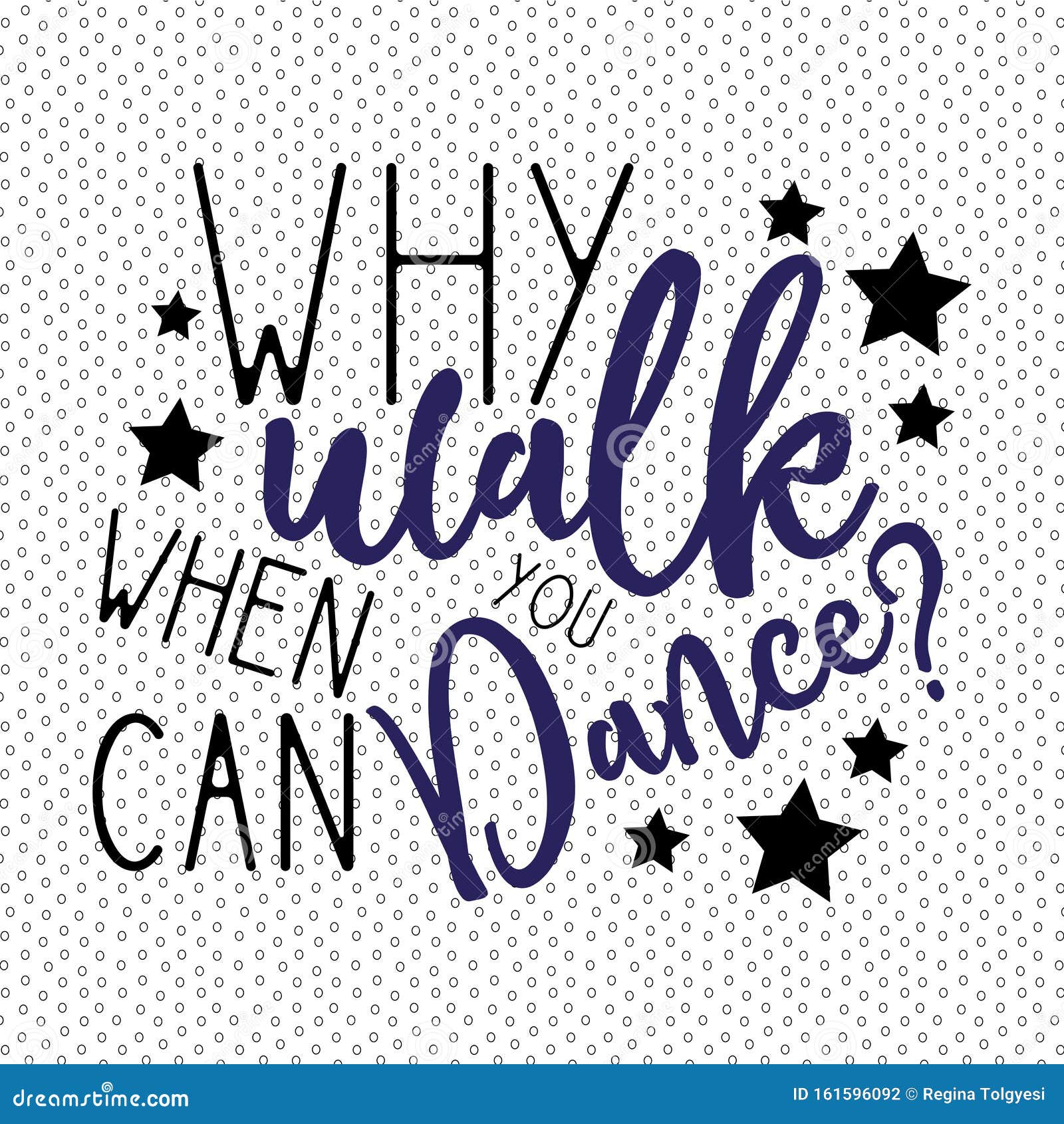 Why Walk when You Can Dance? Positive Saying Calligraphy. Stock Vector ...