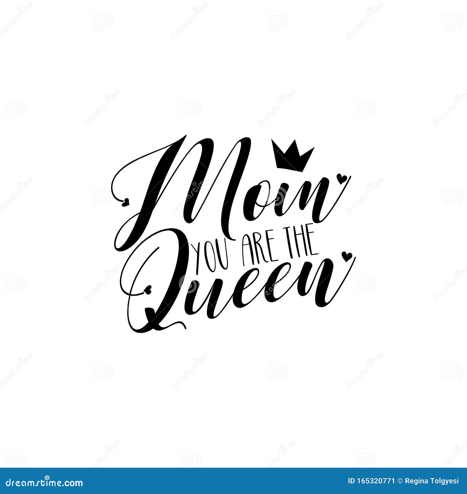 Mom You are the Queen- Calligraphy Text, with Crown. Stock Vector ...