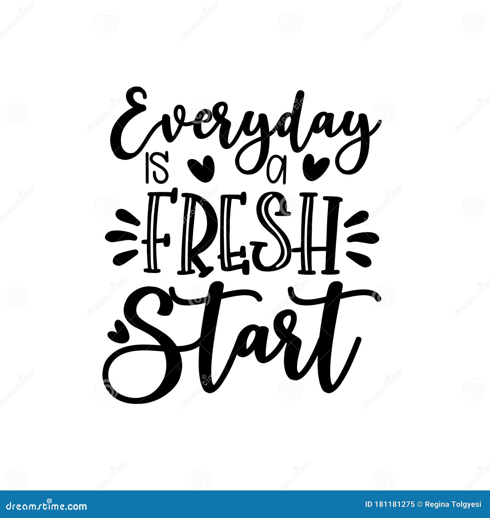 Everyday is a Fresh Start- Positive, Motivating Calligraphy. Stock ...