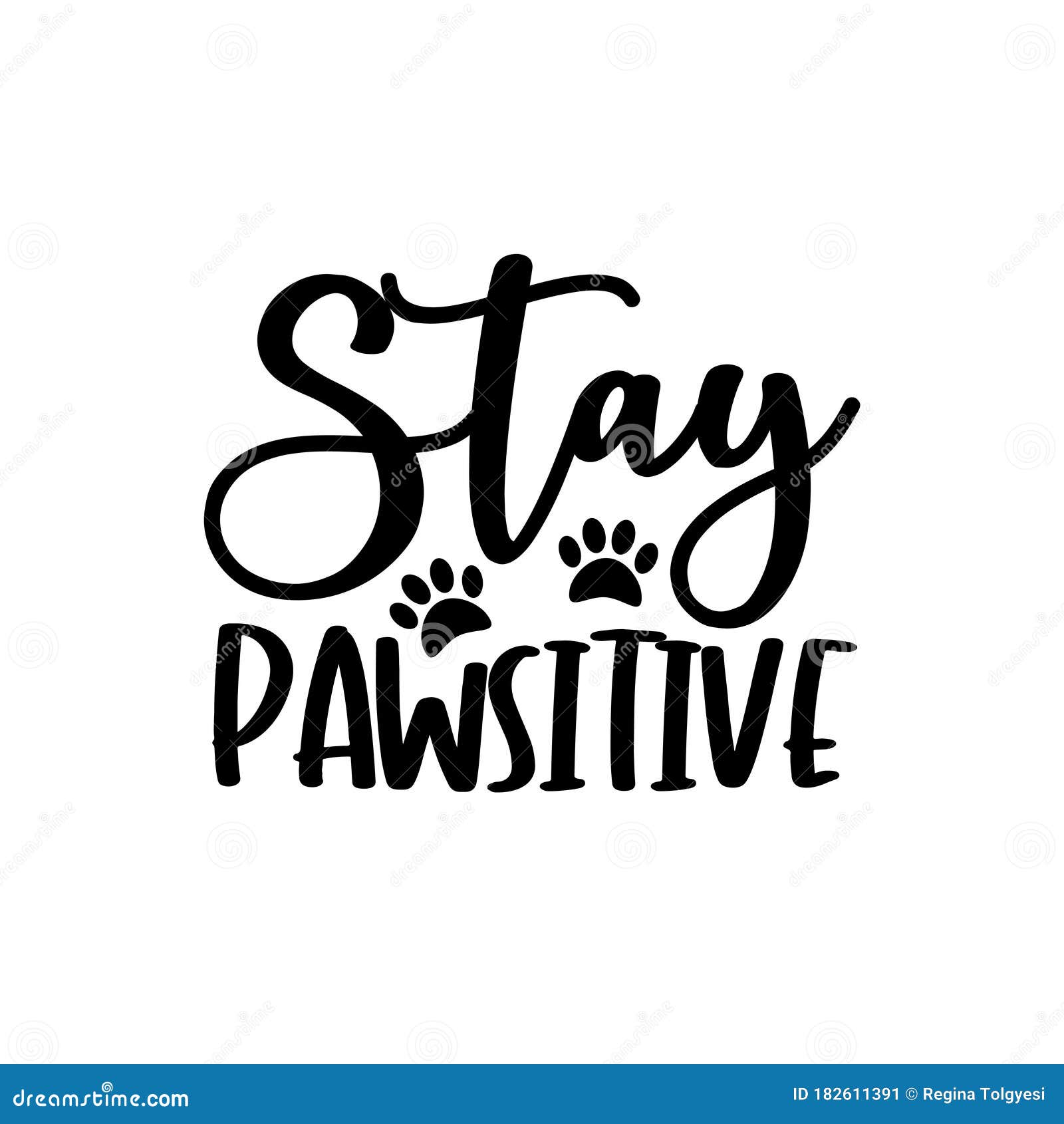 Stay Pawsitive- Funny Text with Pawprint Stock Vector - Illustration of ...