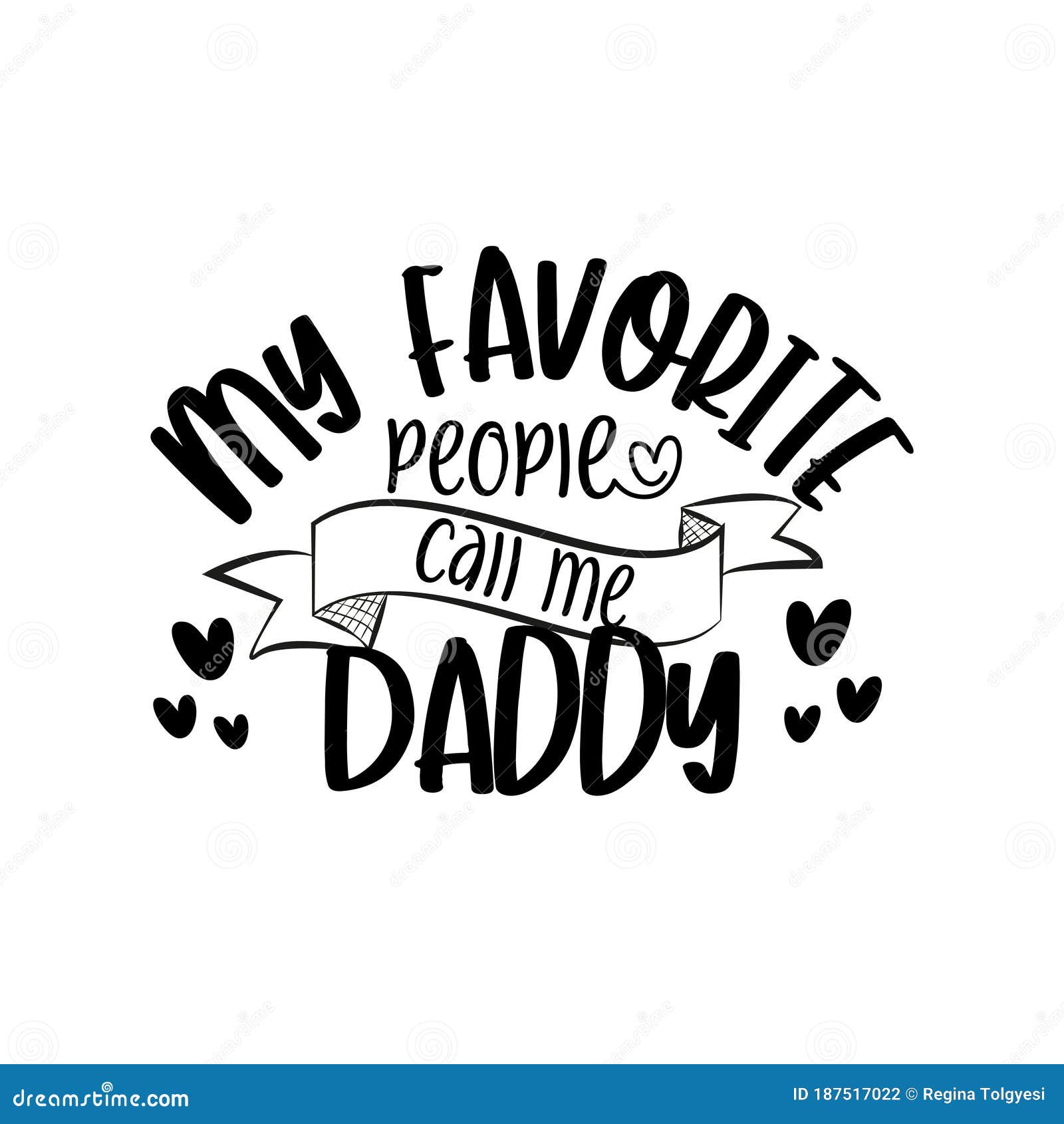 My Favorite People Call Me Daddy - Text for Father`s Day, and Birthday ...