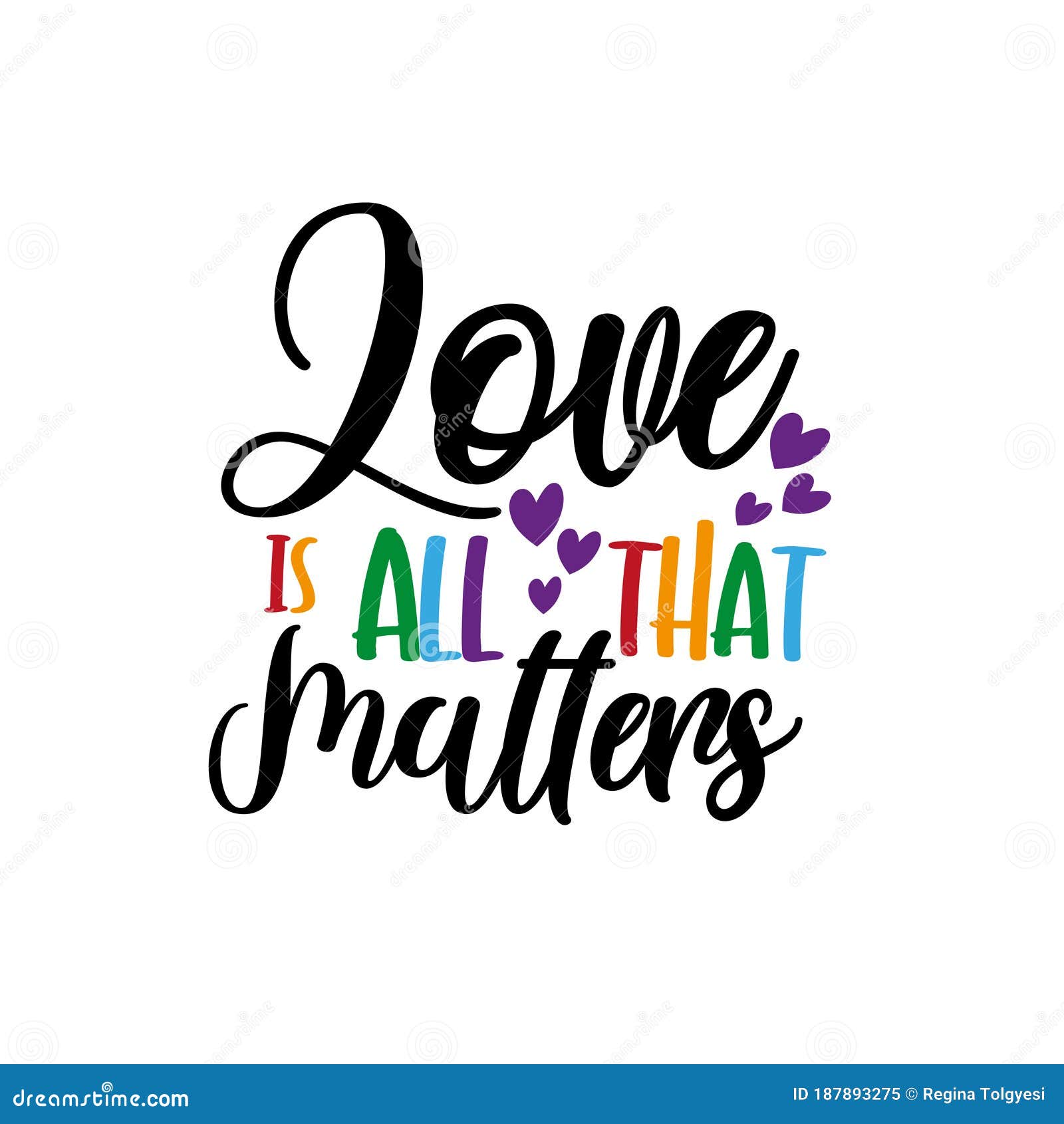 Love is All that Matters - LGBT Pride Slogan Against Homosexual ...
