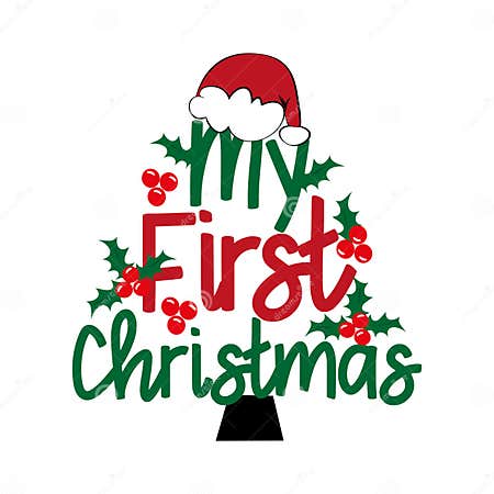My First Christmas - with Santa`s Hat and Mistletoe. Stock Vector ...