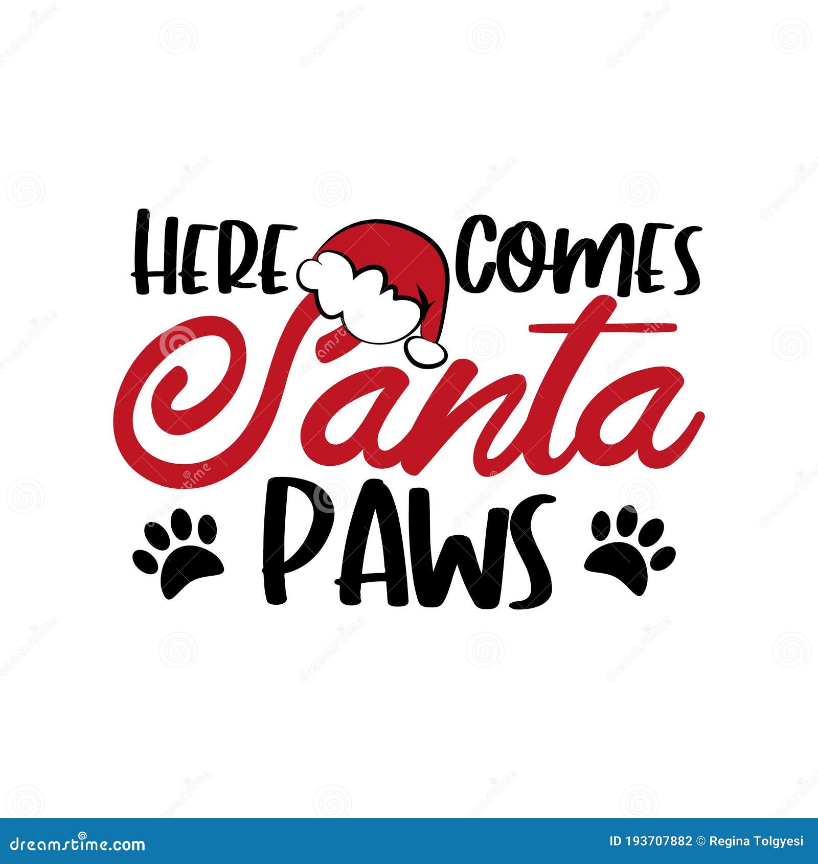 Here Comes Santa Paws - Cute Christmas Text with Paw Print Stock Vector ...