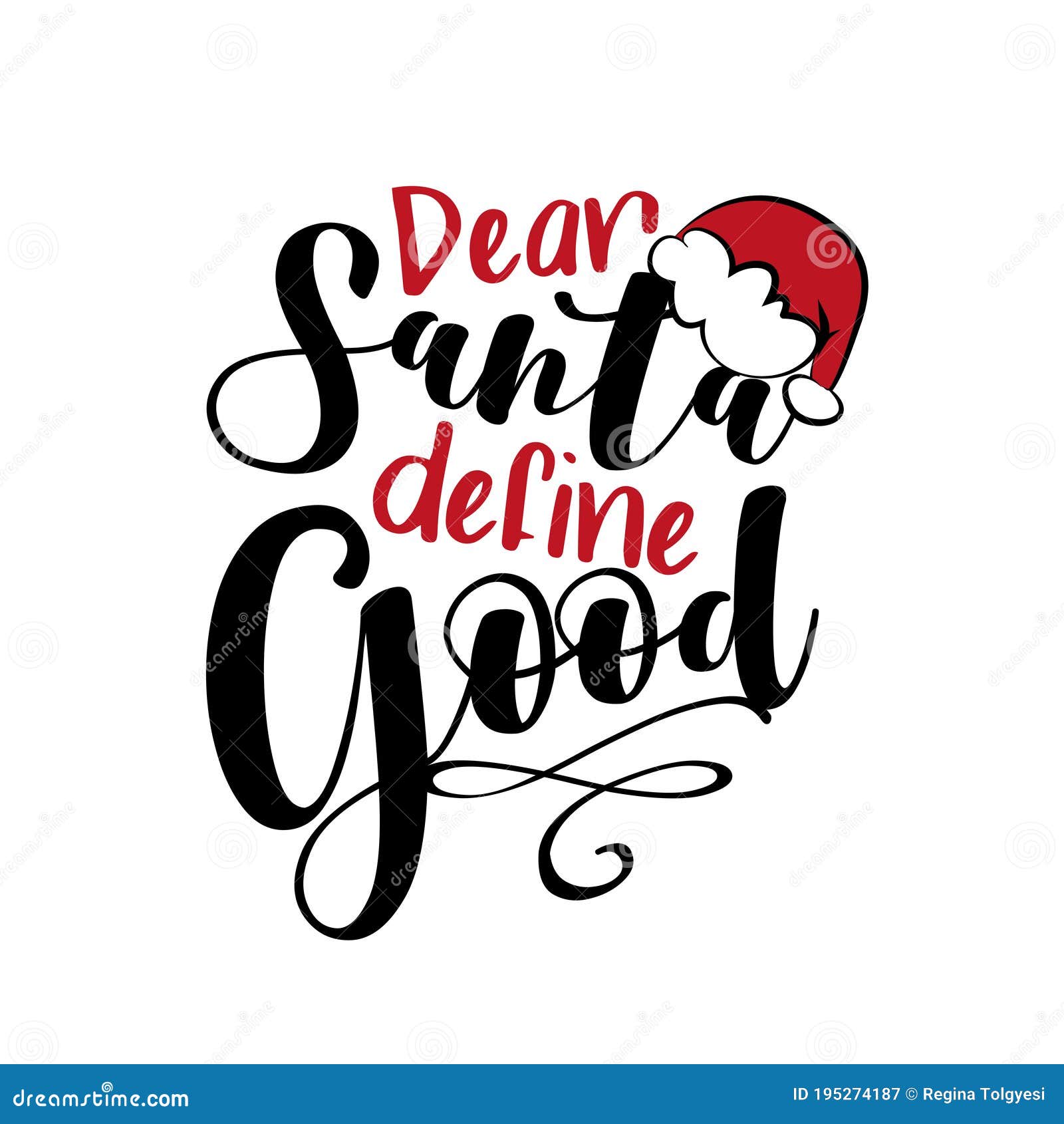 Dear Santa Define Good- Christmas Phrase with Santa`s Cap. Stock Vector ...