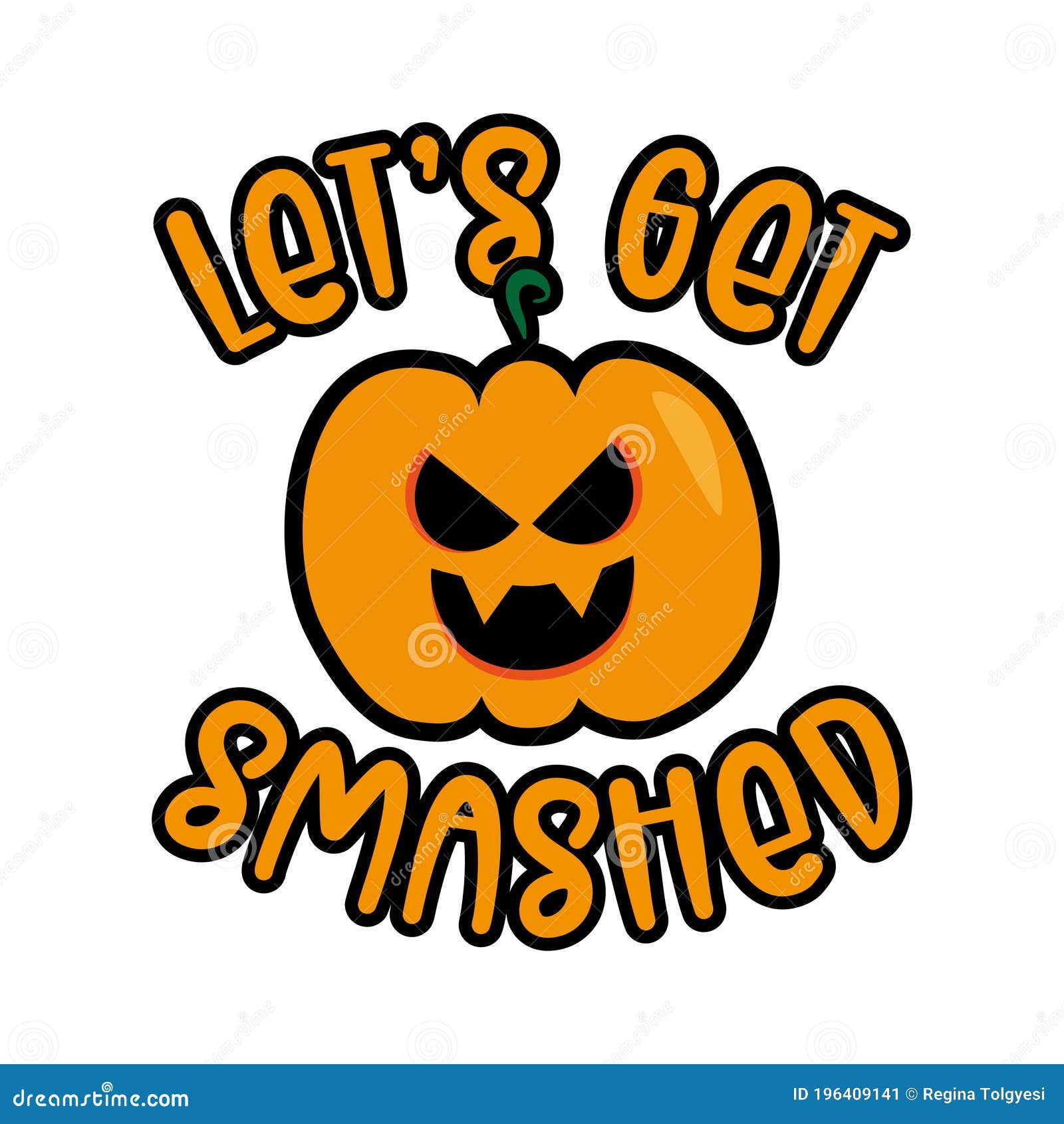Let`s Get Smashed- Funny Halloween Slogan with Scary Pumpkin Stock ...