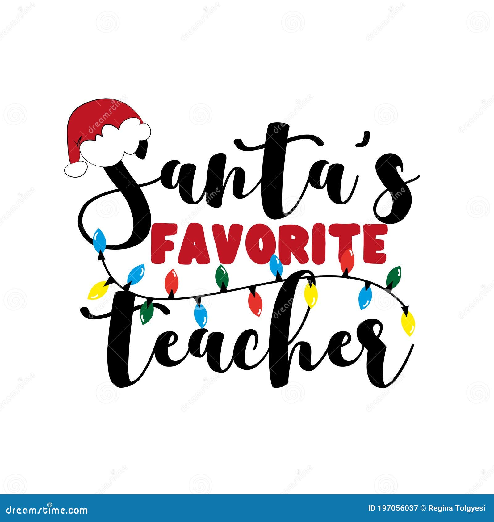 Santa`s Favorite Teacher- Christmas Greeting for Teacher. Stock Vector ...