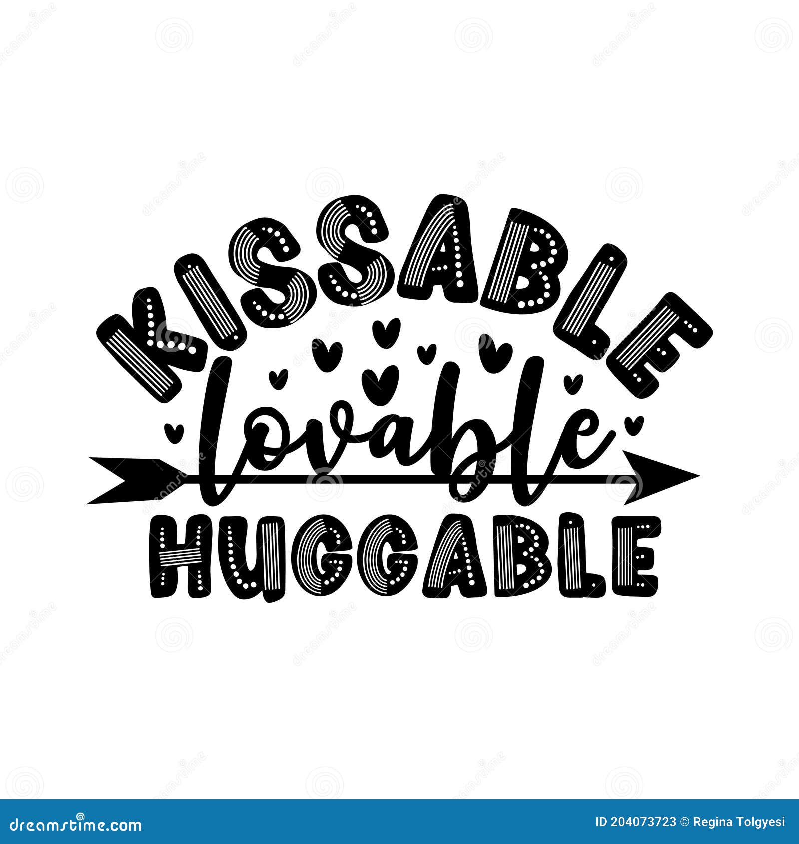 Kissable Lovable Huggable - Typography With Arrow Symbol. Cartoon ...