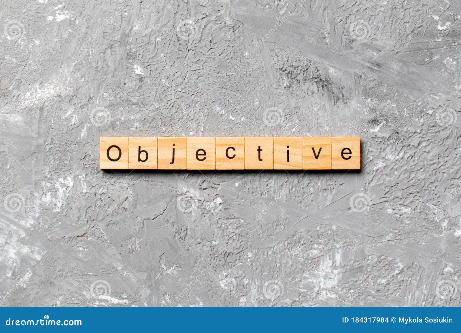 Objective Word Written on Wood Block. Objective Text on Table, Concept ...