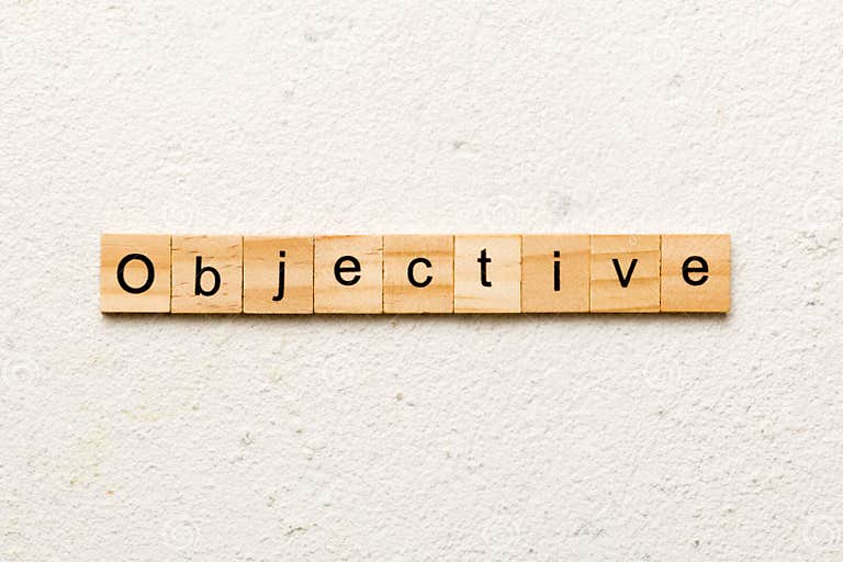 Objective Word Written on Wood Block. Objective Text on Table, Concept ...