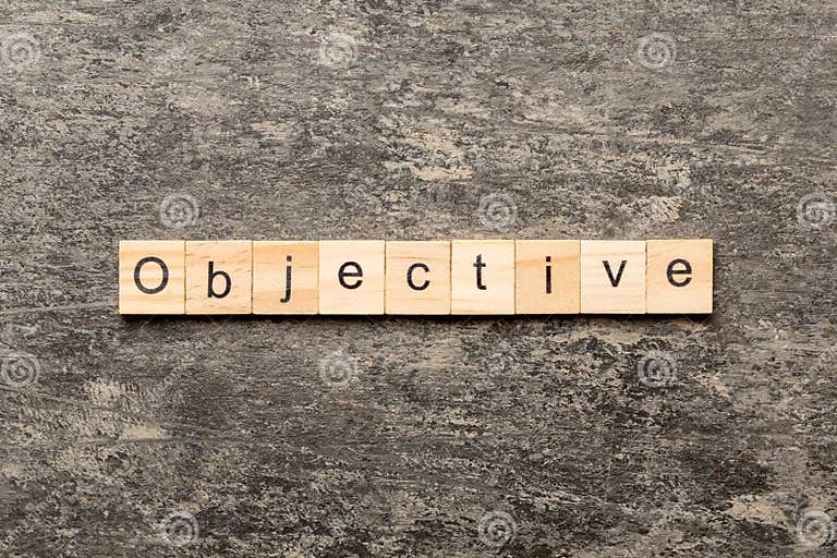 Objective Word Written on Wood Block. Objective Text on Table, Concept ...