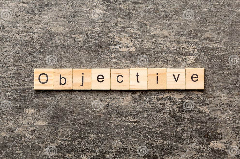 Objective Word Written on Wood Block. Objective Text on Table, Concept ...