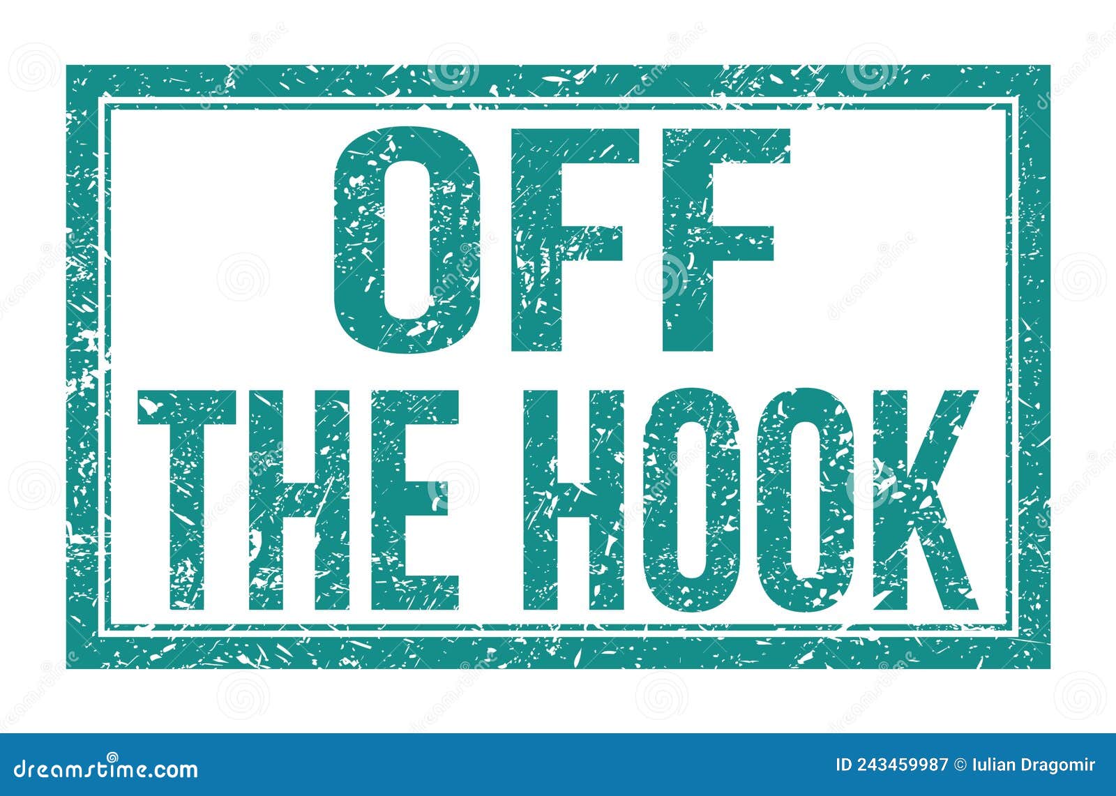 OFF the HOOK, Words on Blue Rectangle Stamp Sign Stock Illustration ...