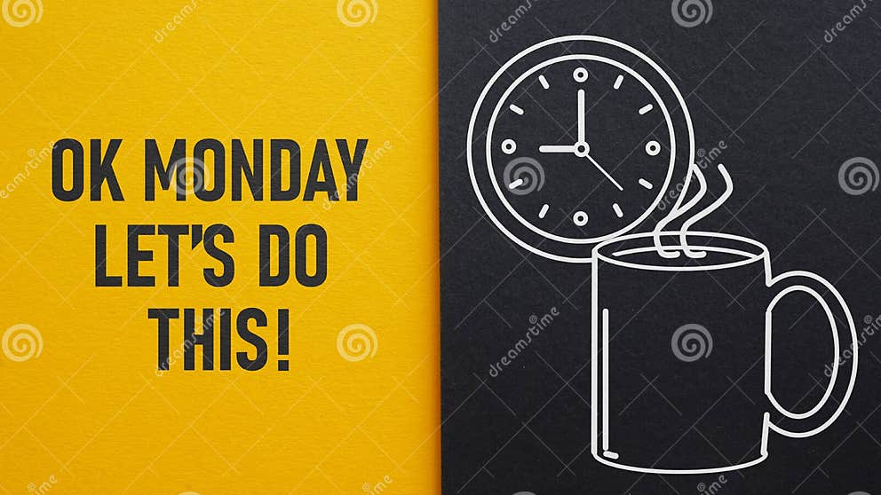 Ok Monday Lets Do this is Shown Using the Text Stock Image - Image of ...