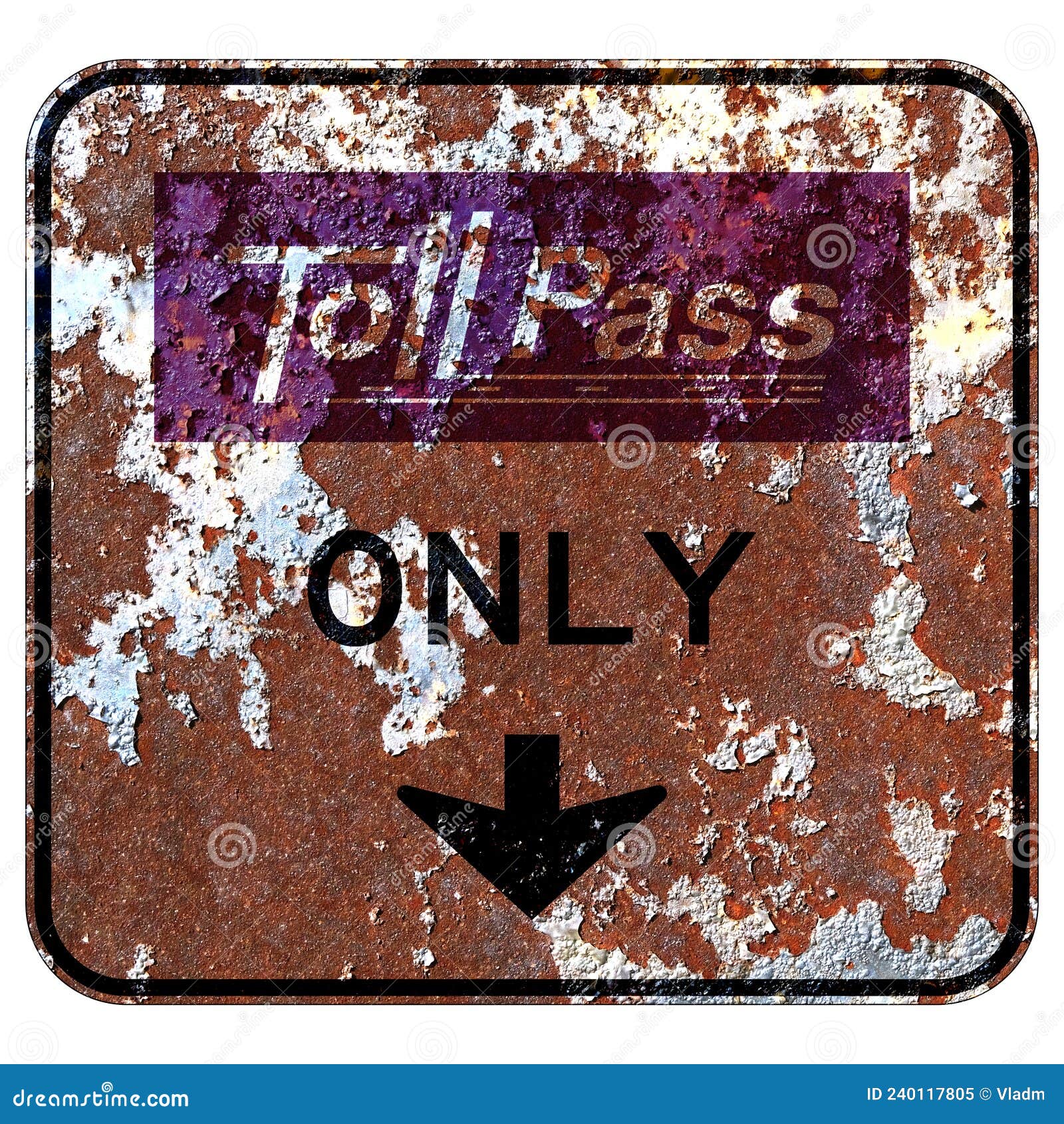 Old Rusty American Road Sign - Toll Road Pass only Stock Illustration ...