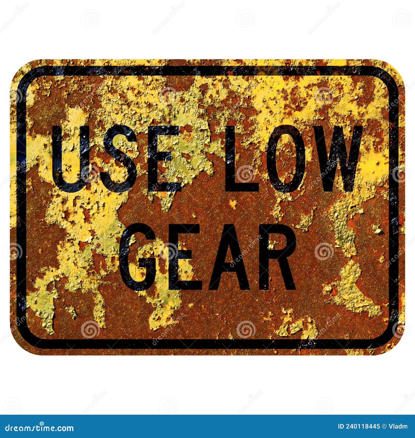 Old Rusty American Road Sign - Use Low Gear Stock Illustration ...