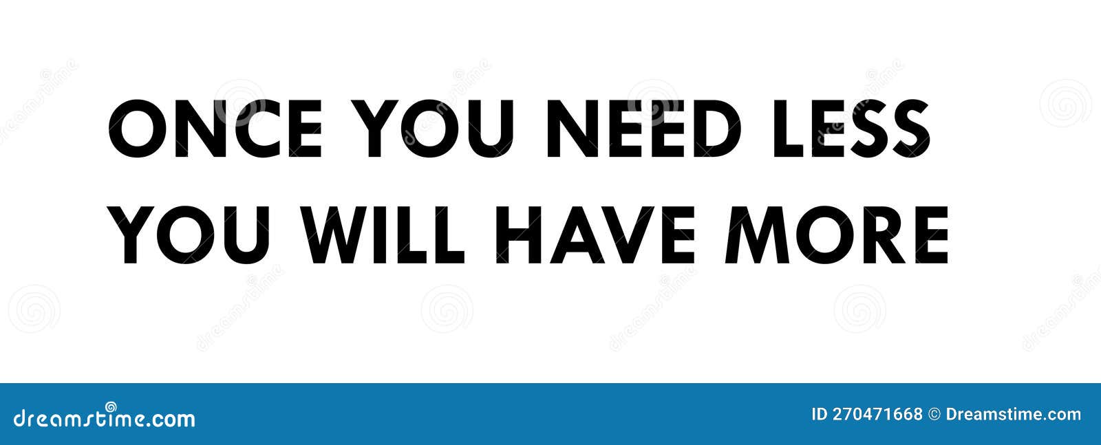 Once You Need less You Will Have More. Stock Illustration ...