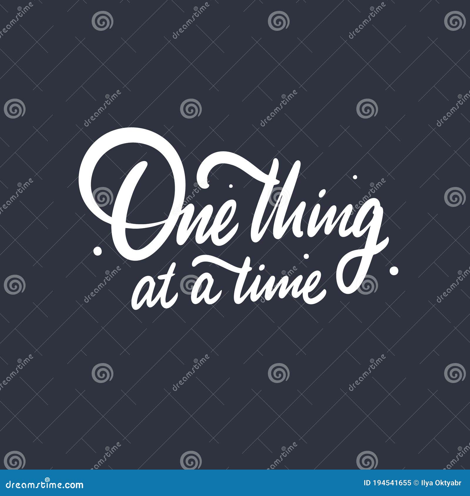 One Thing At A Time Typography Poster Quote. Retro Background Card ... One Thing At A Time Typography Poster Quote. Retro Background Card ...