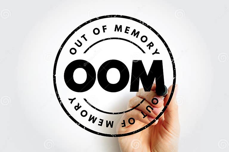 Oom Out Of Memory State Of Computer Operation Where No Additional Memory Can Be Allocated For 5506