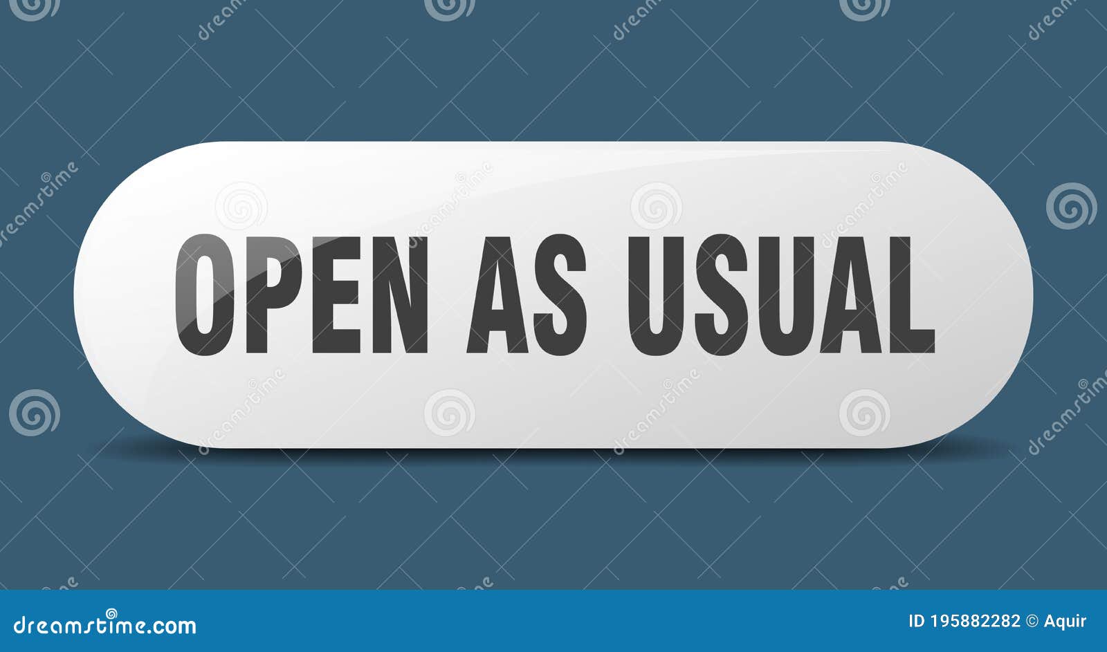 Open As Usual Button. Sticker. Banner. Rounded Glass Sign Stock Vector ...