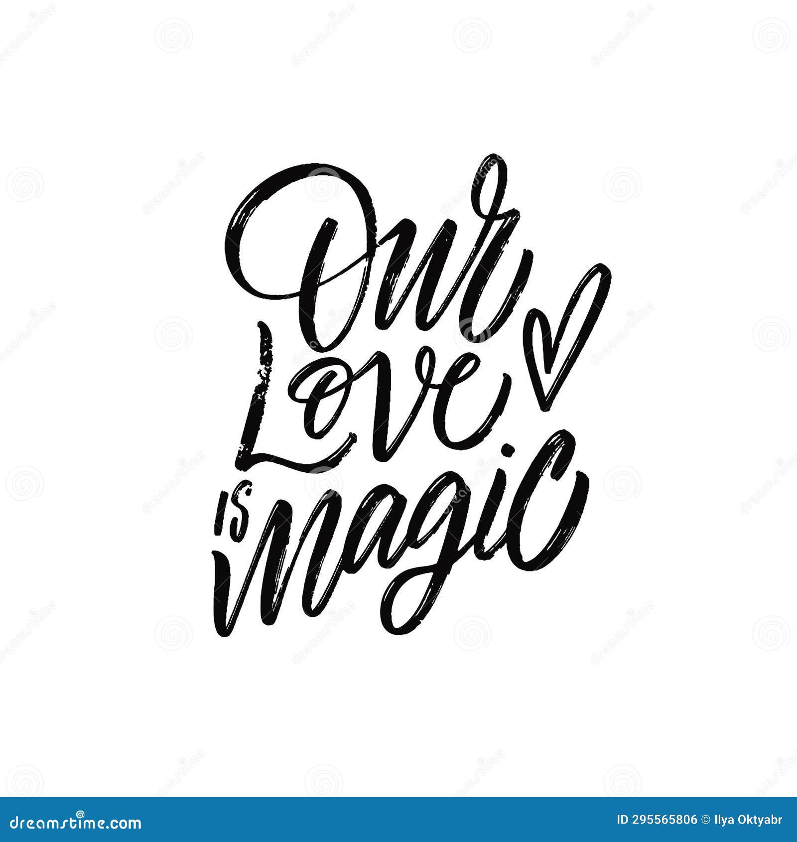Our Love is Magic Handwritten Black Color Calligraphy Phrase. Stock ...