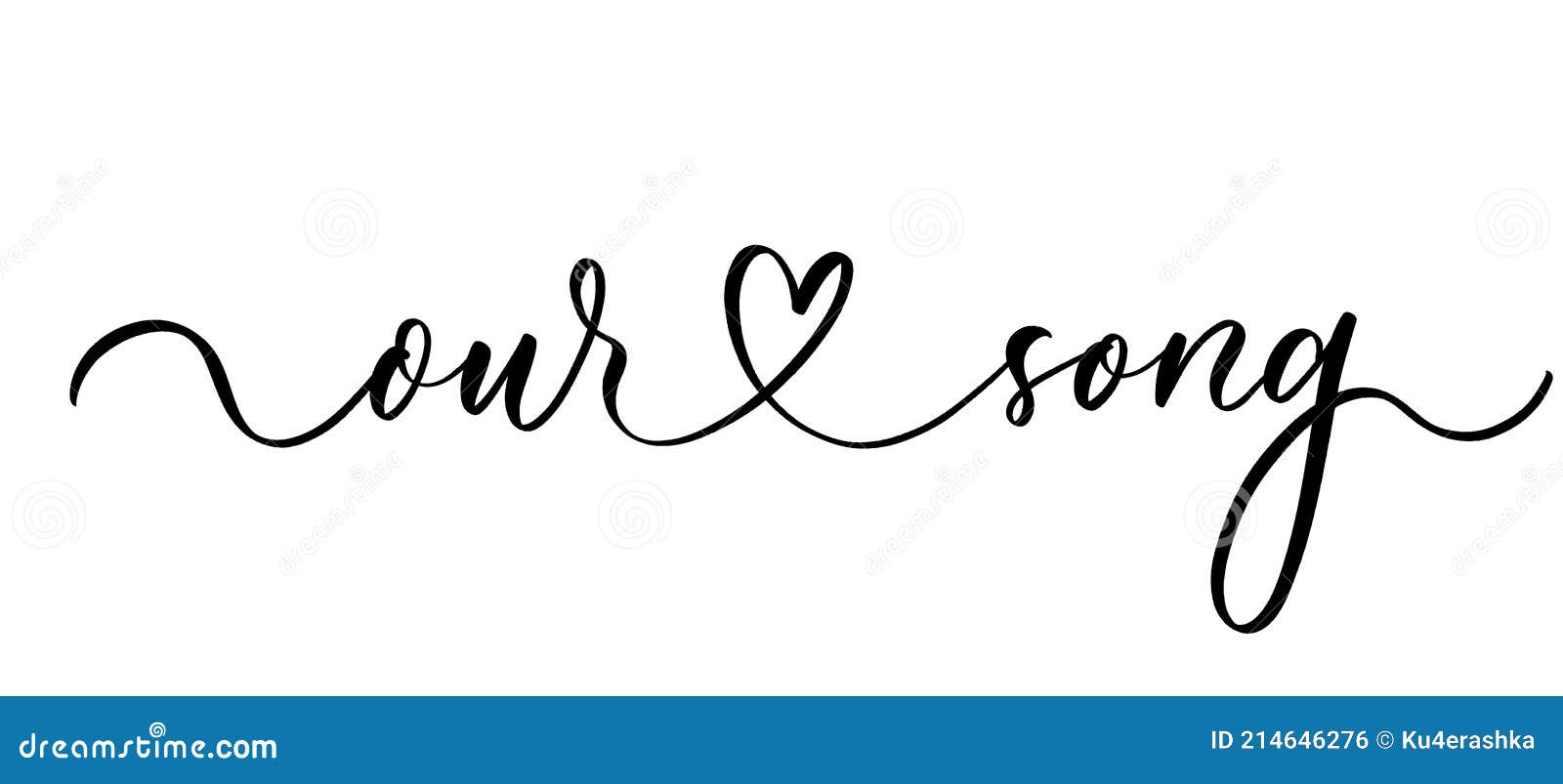 Our Song - Vector Calligraphic Inscription with Smooth Lines Stock ...