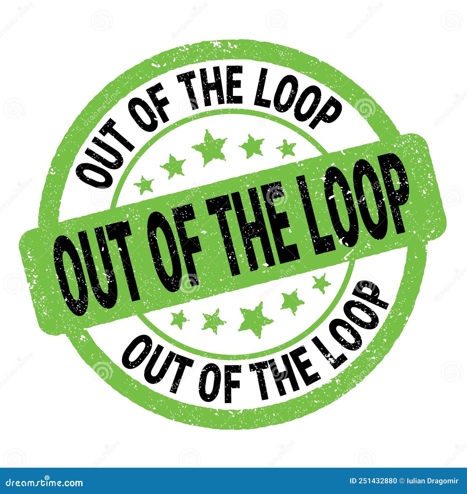 OUT of the LOOP Text Written on Green-black Round Stamp Sign Stock ...