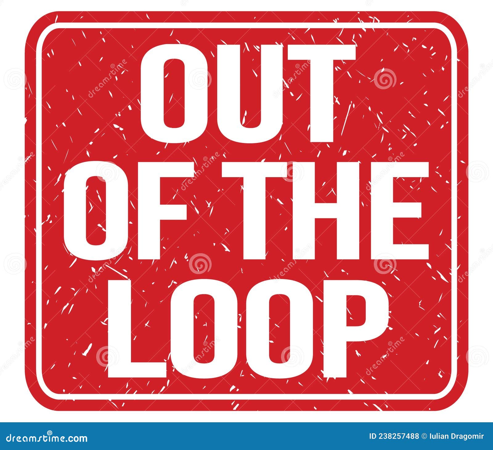 OUT of the LOOP, Text Written on Red Stamp Sign Stock Illustration ...