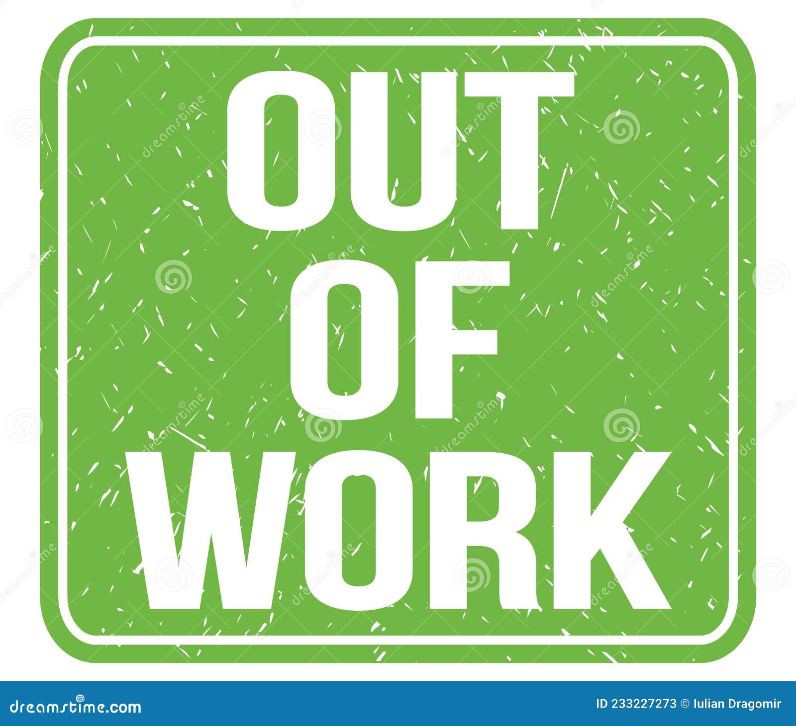 OUT of WORK, Text Written on Green Stamp Sign Stock Illustration ...