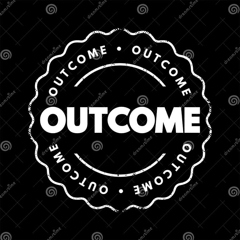 Outcome - Something that Follows As a Result or Consequence, Text Concept Stamp Stock ...